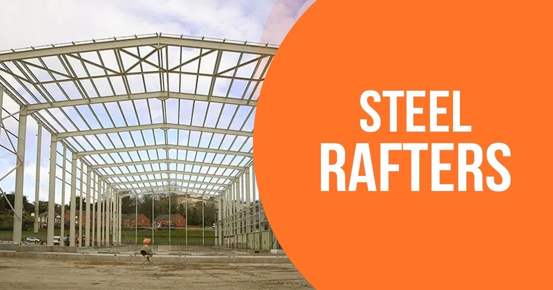 Best Steel Rafters for Roofs | Sizes, Trusses & Purlins Guide