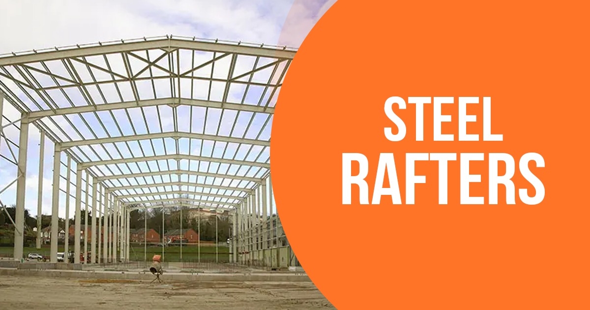 Best Steel Rafters for Roofs | Sizes, Trusses & Purlins Guide